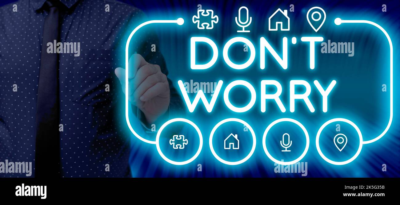 Handwriting text Do Not Dont Worry. Word Written on indicates to be ...