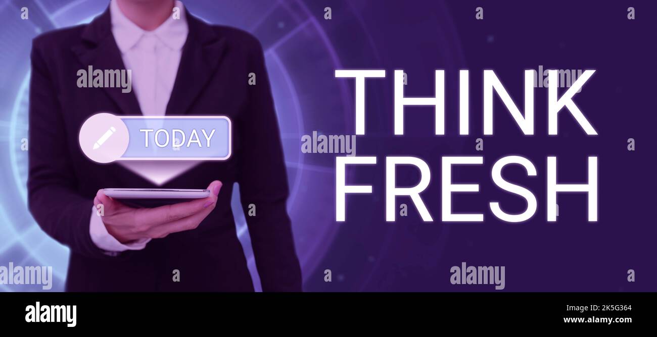 Text sign showing Think Fresh. Word Written on a new perspective of ...