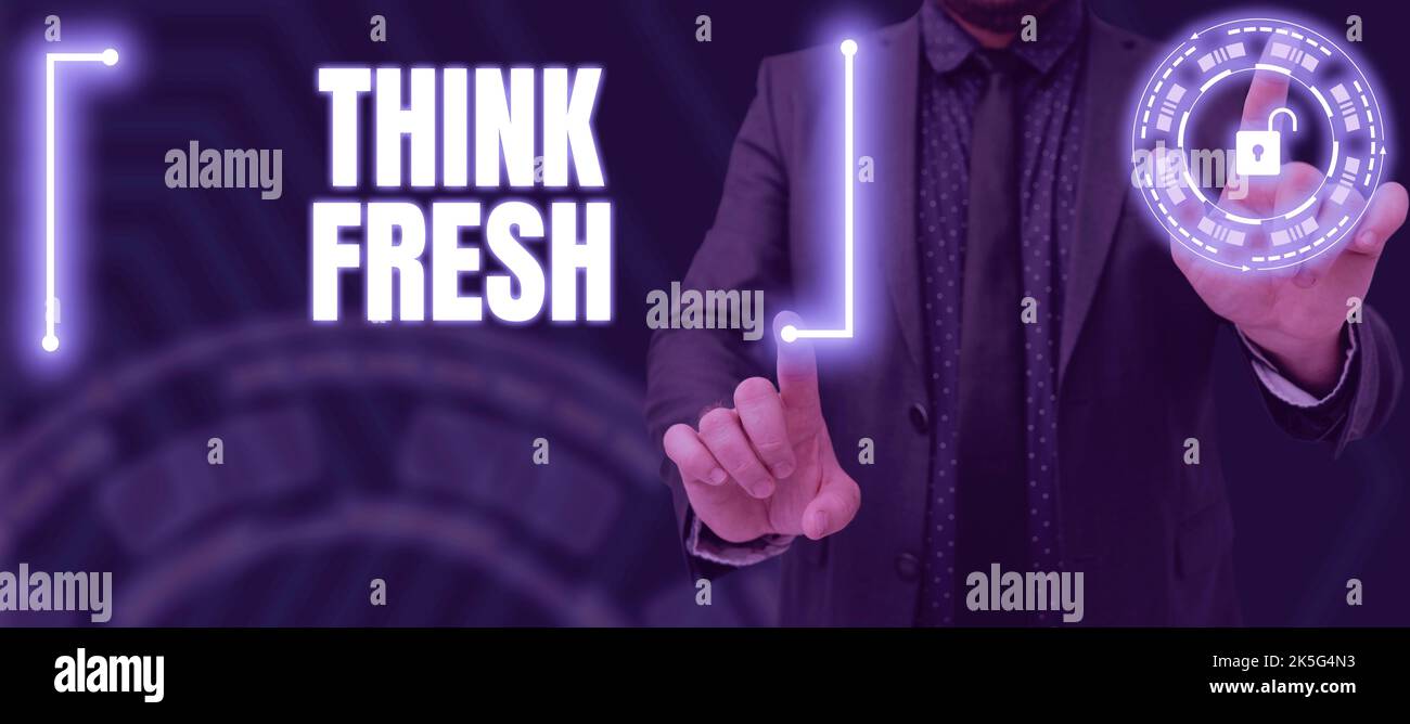 Text sign showing Think Fresh. Word for a new perspective of thinking ...