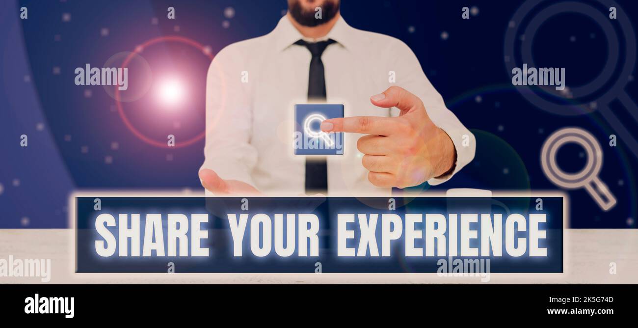 Sign displaying Share Your Experience. Business overview tell us your ...