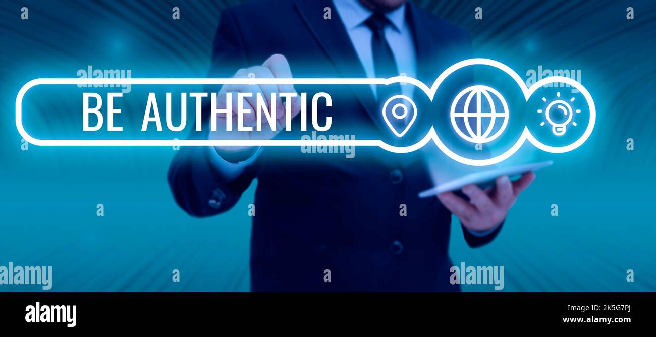 Handwriting text Be Authentic. Business idea being truth and genuine to ...