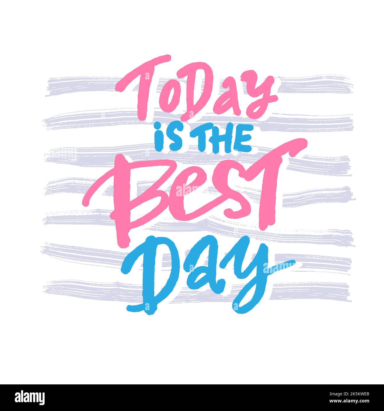 Hand drawn vector lettering today is the Best day . Colorful gradient ...