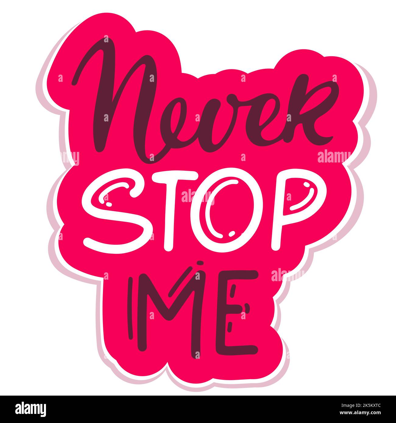 Never stop me text isolated black on white background. Motivational ...