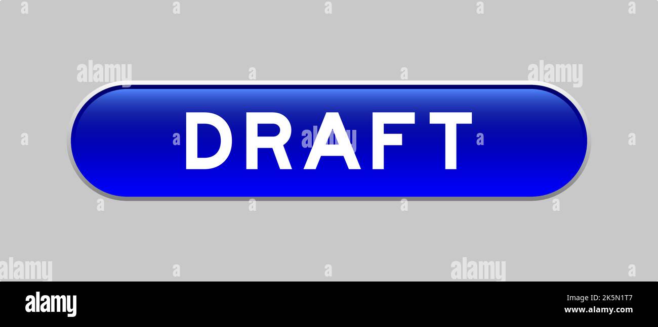Blue color capsule shape button with word draft on gray background ...