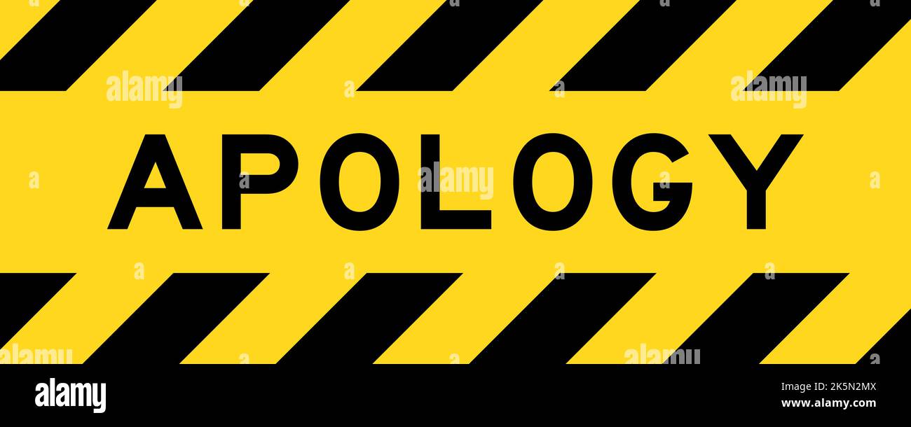Yellow and black color with line striped label banner with word apology ...