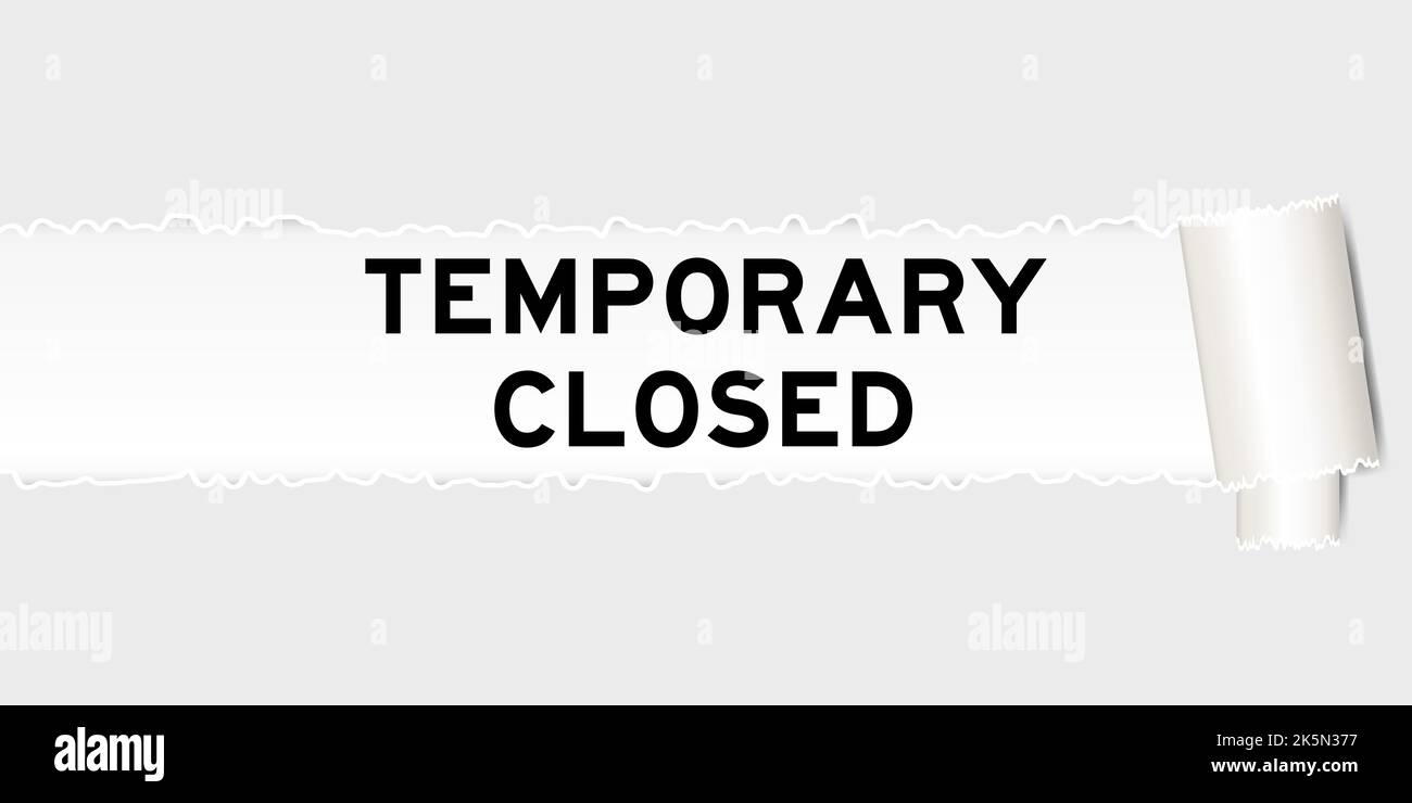 Ripped gray paper background that have word temporary closed under torn ...