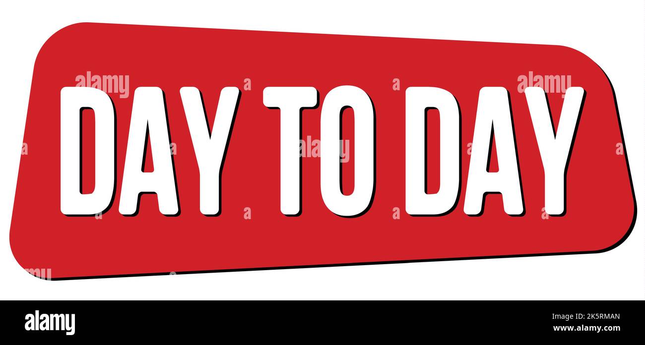 DAY TO DAY text written on red trapeze stamp sign Stock Photo - Alamy