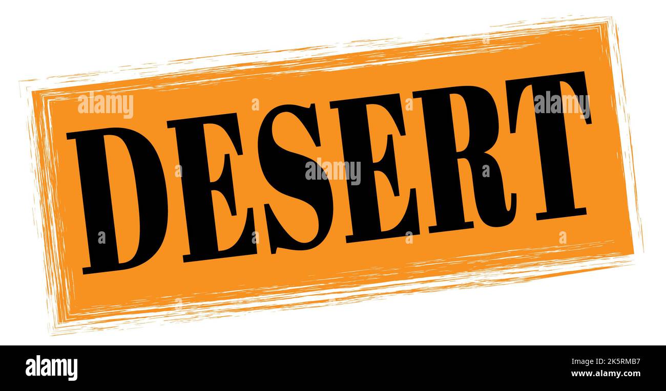 DESERT text written on orange-black rectangle stamp sign Stock Photo ...