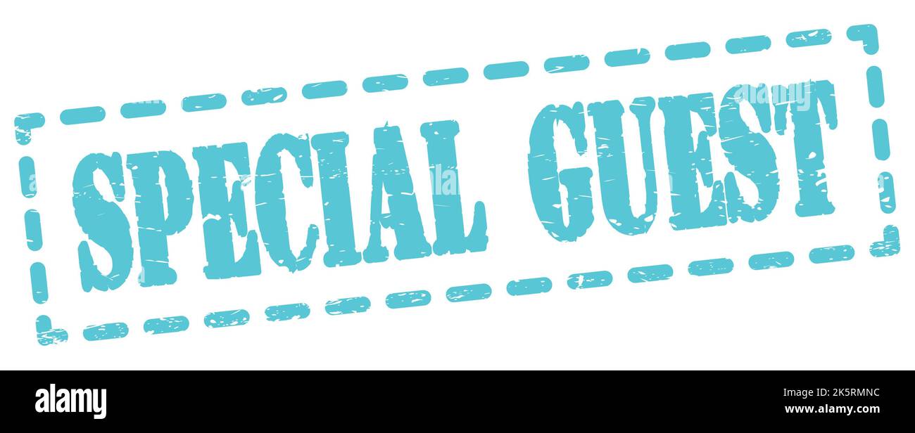 SPECIAL GUEST text written on blue dash stamp sign Stock Photo - Alamy