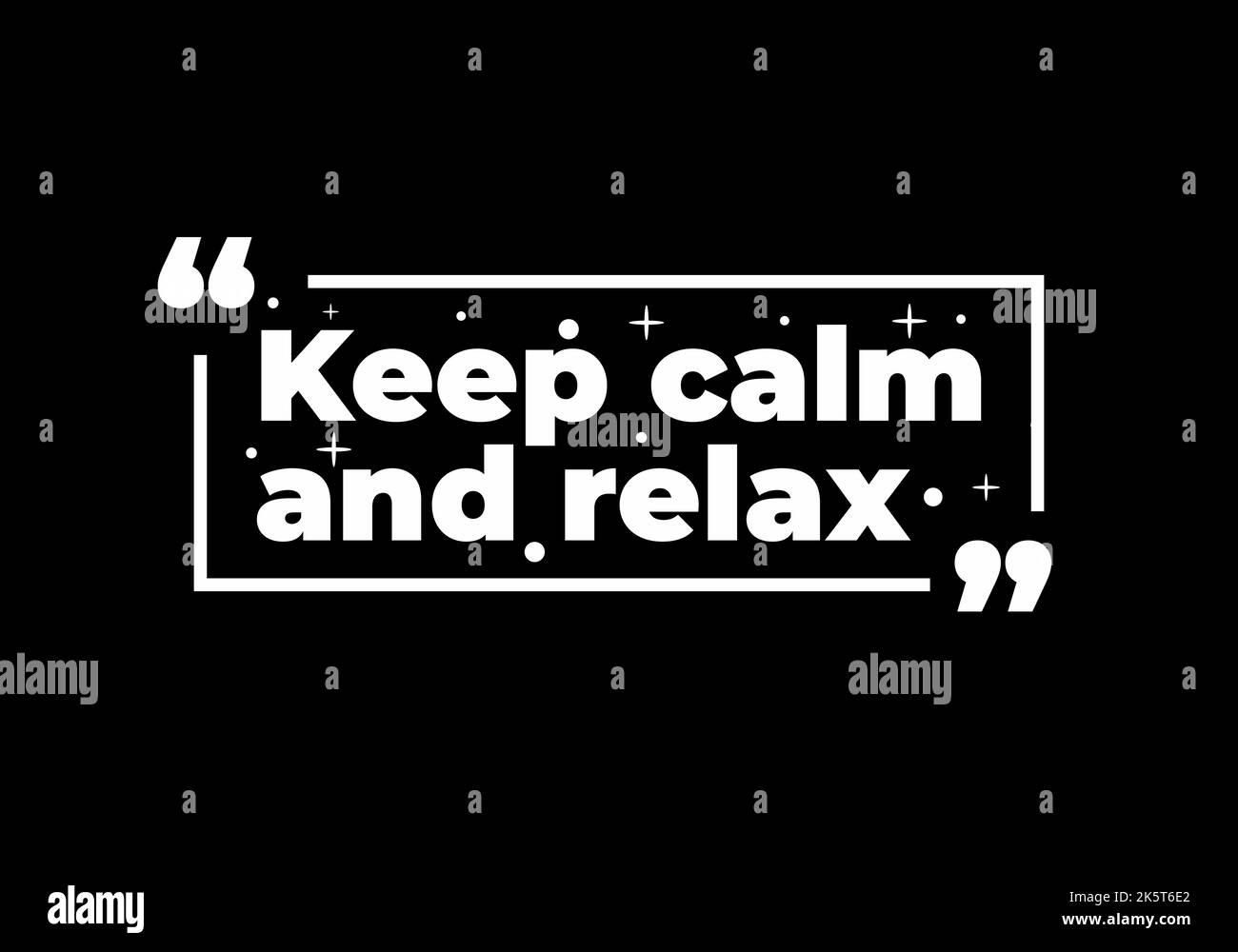 An editable illustration of a motivational quote "keep calm and relax ...