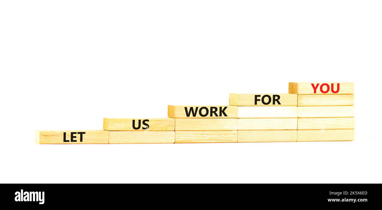 Let us work for you symbol. Concept words Let us work for you on wooden ...