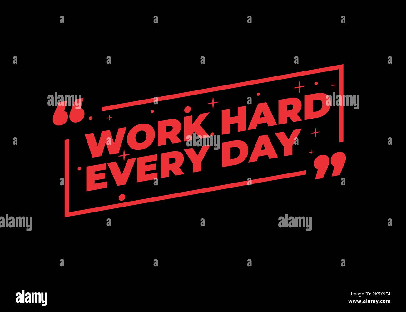 A red quote work hard every day on a dark background Stock Vector Image ...