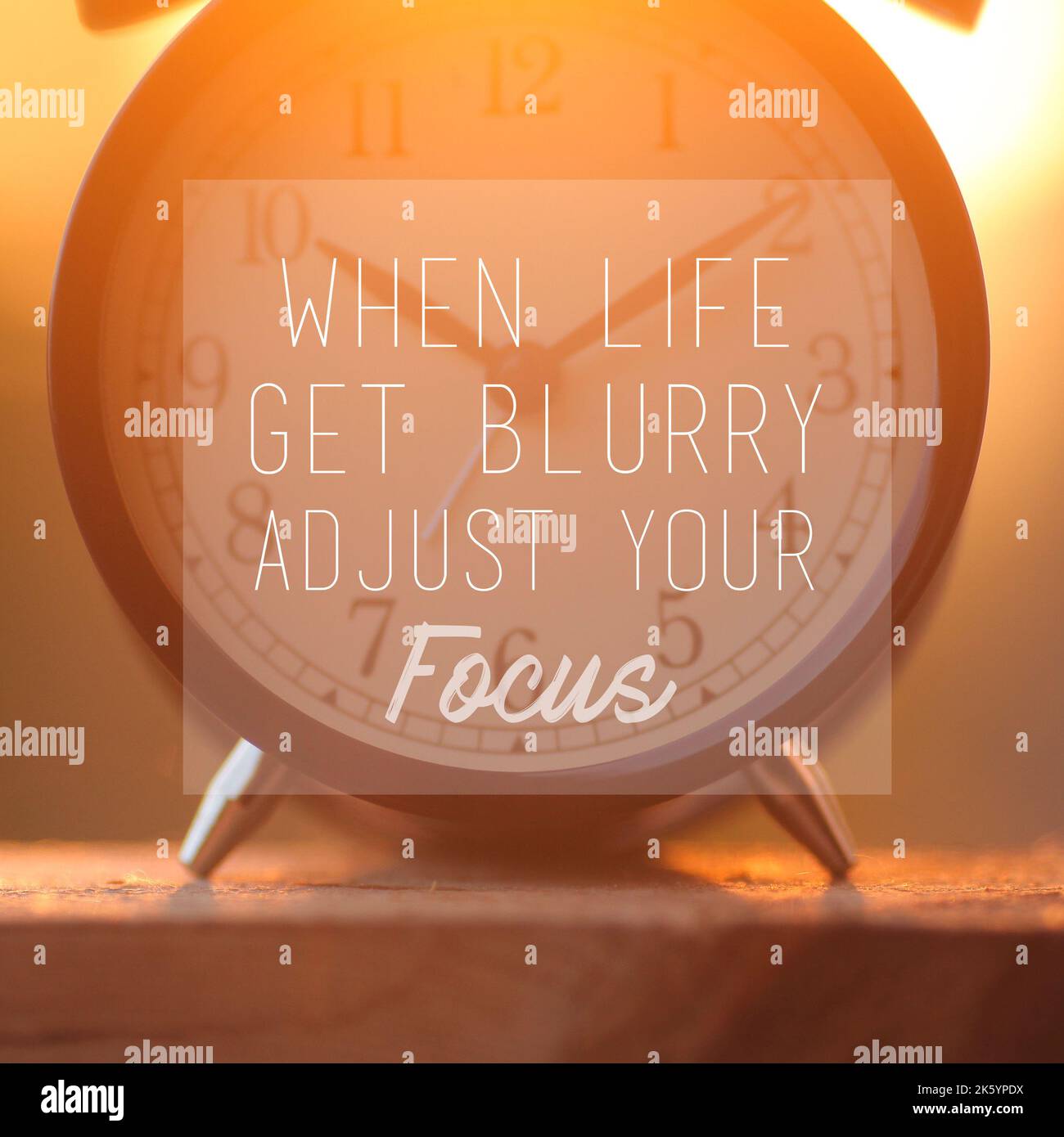 Inspirational quote "When life gets blurry adjust your focus" on alarm ...