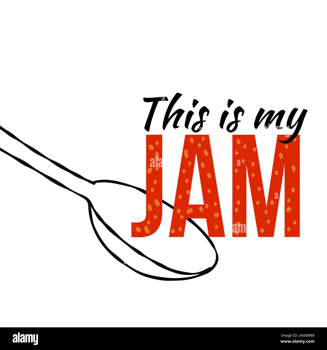 This is my jam illustration with a spoon on a white background Stock ...