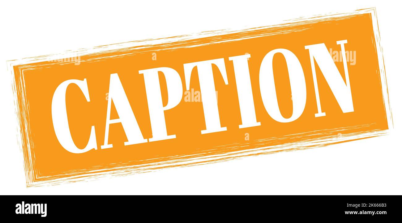 CAPTION text written on orange rectangle stamp sign Stock Photo - Alamy