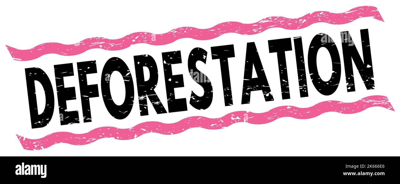 DEFORESTATION text written on pink-black lines stamp sign Stock Photo ...