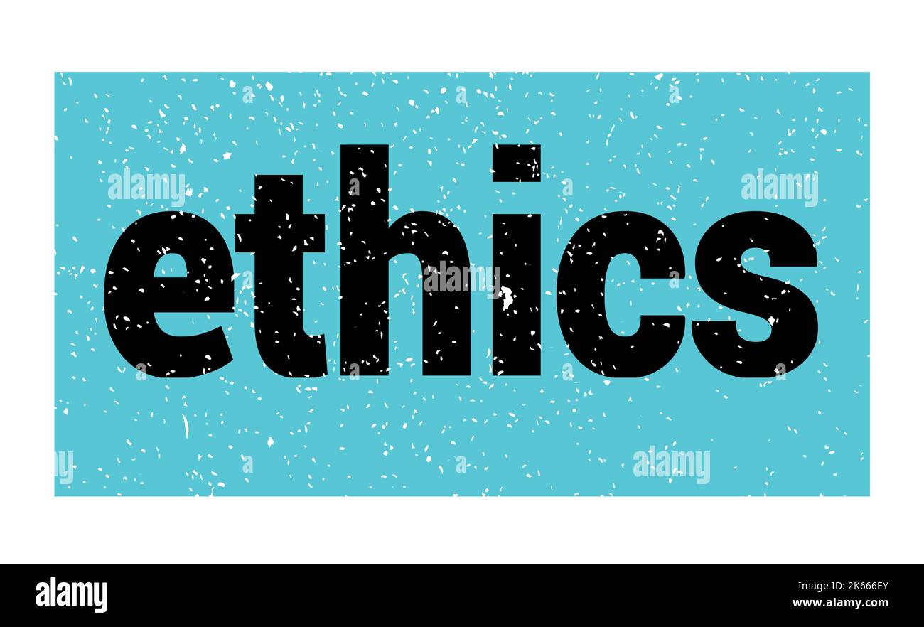 ethics text written on blue-black grungy stamp sign Stock Photo - Alamy