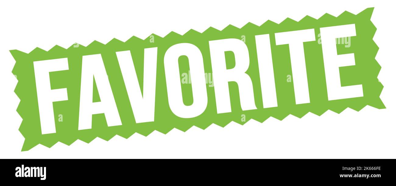 FAVORITE text written on green zig-zag stamp sign Stock Photo - Alamy