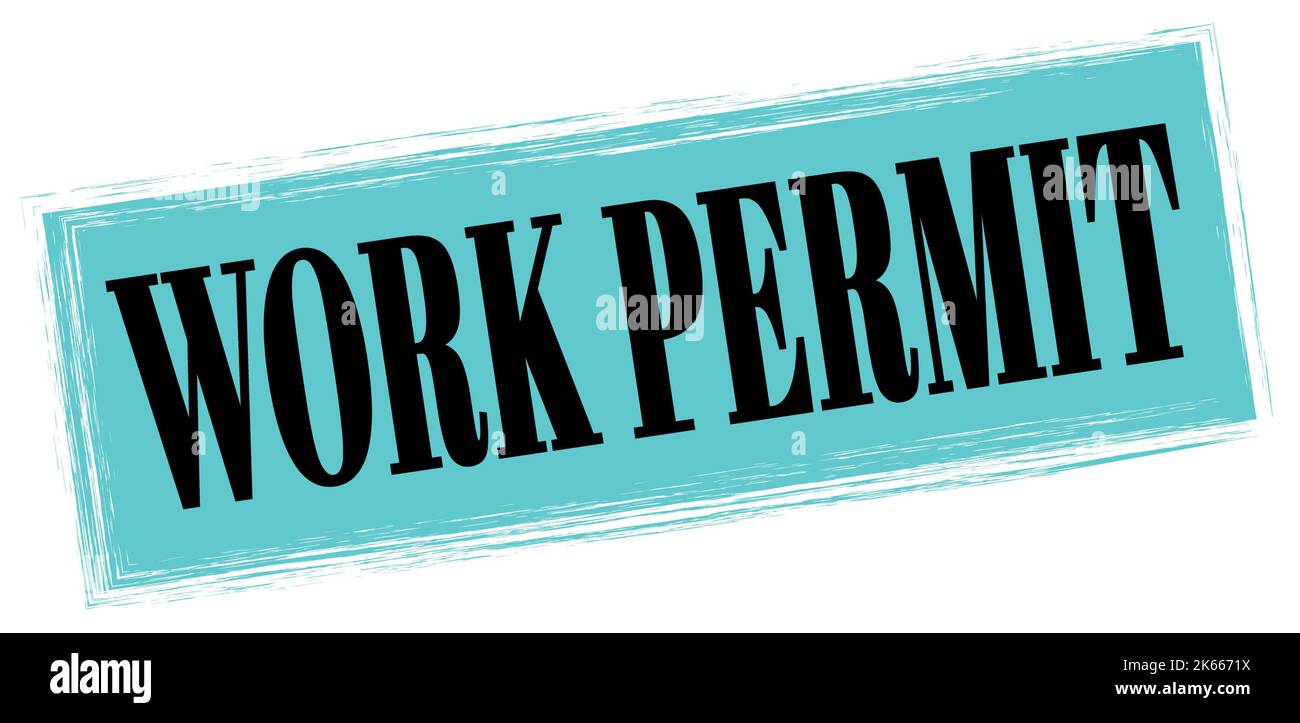 WORK PERMIT text written on blue-black rectangle stamp sign Stock Photo ...