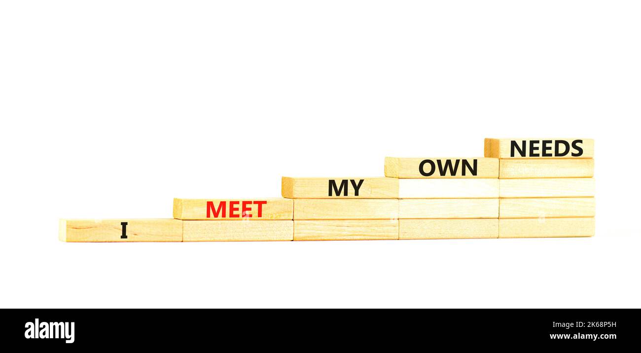 I meet my own needs symbol. Concept words I meet my own needs on wooden ...