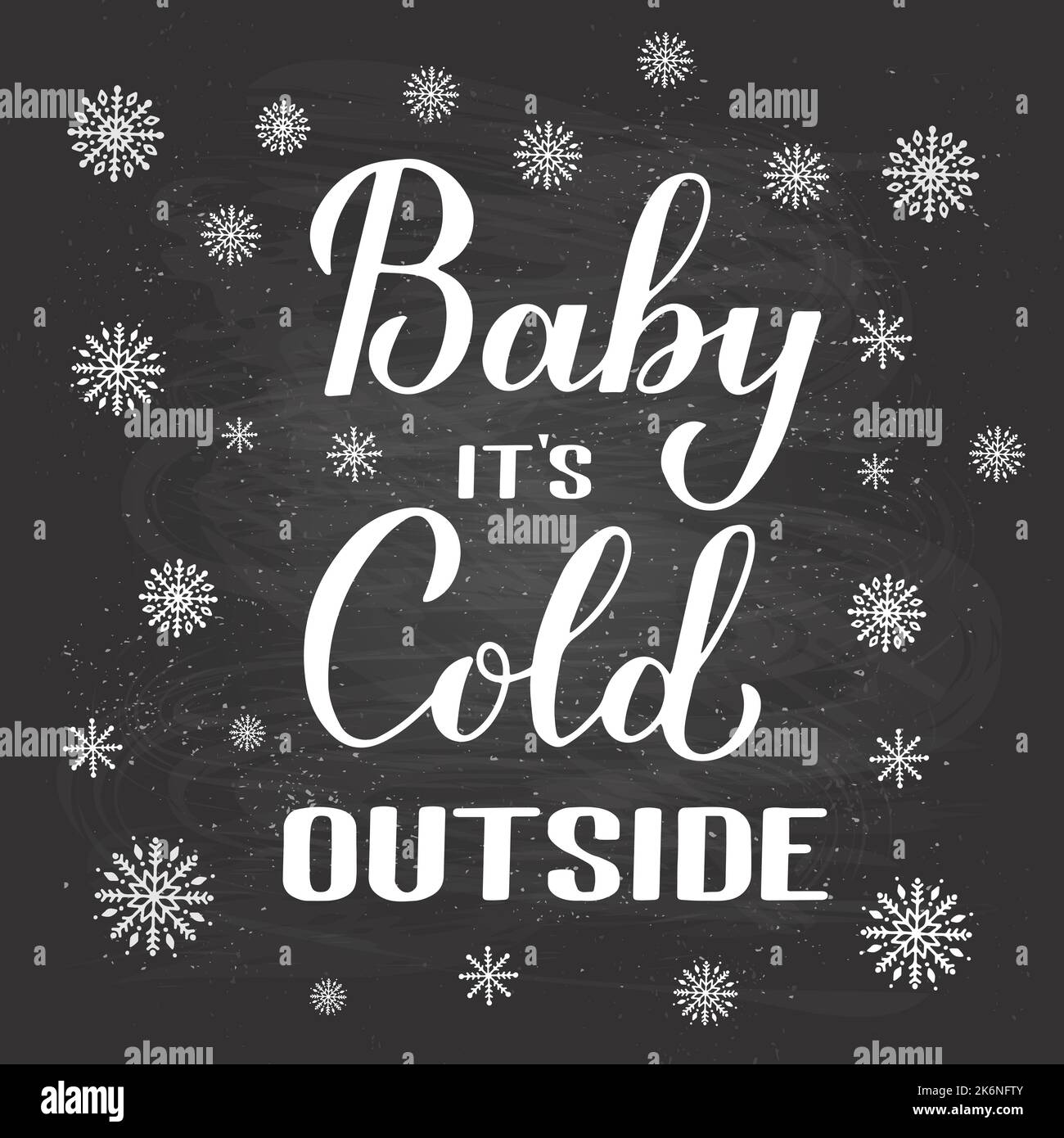 Baby Its Cold Outside hand lettering on chalkboard background. Winter ...