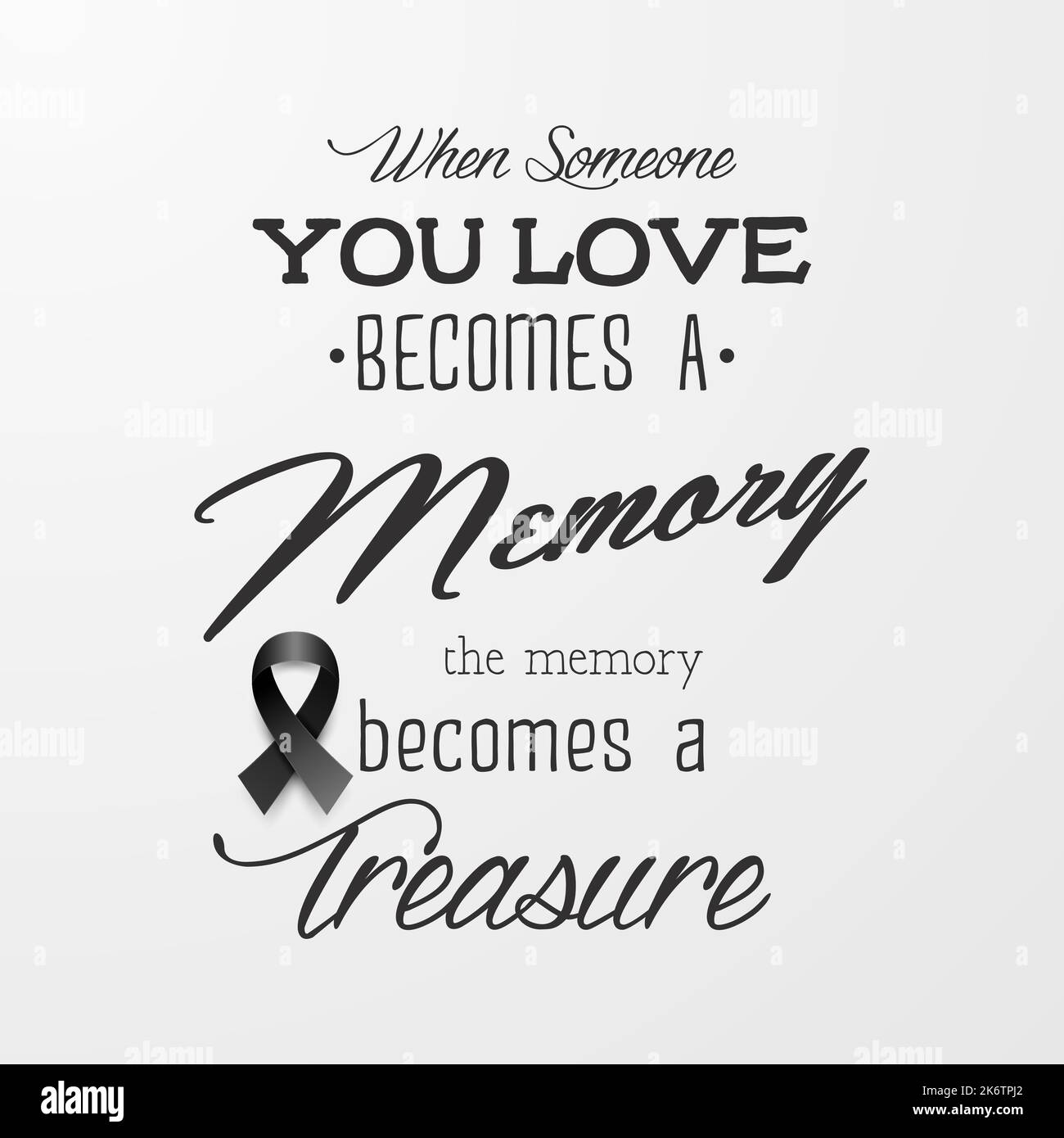 When Someone You Love Becomes a Memory the Memory Becomes a Treasure ...