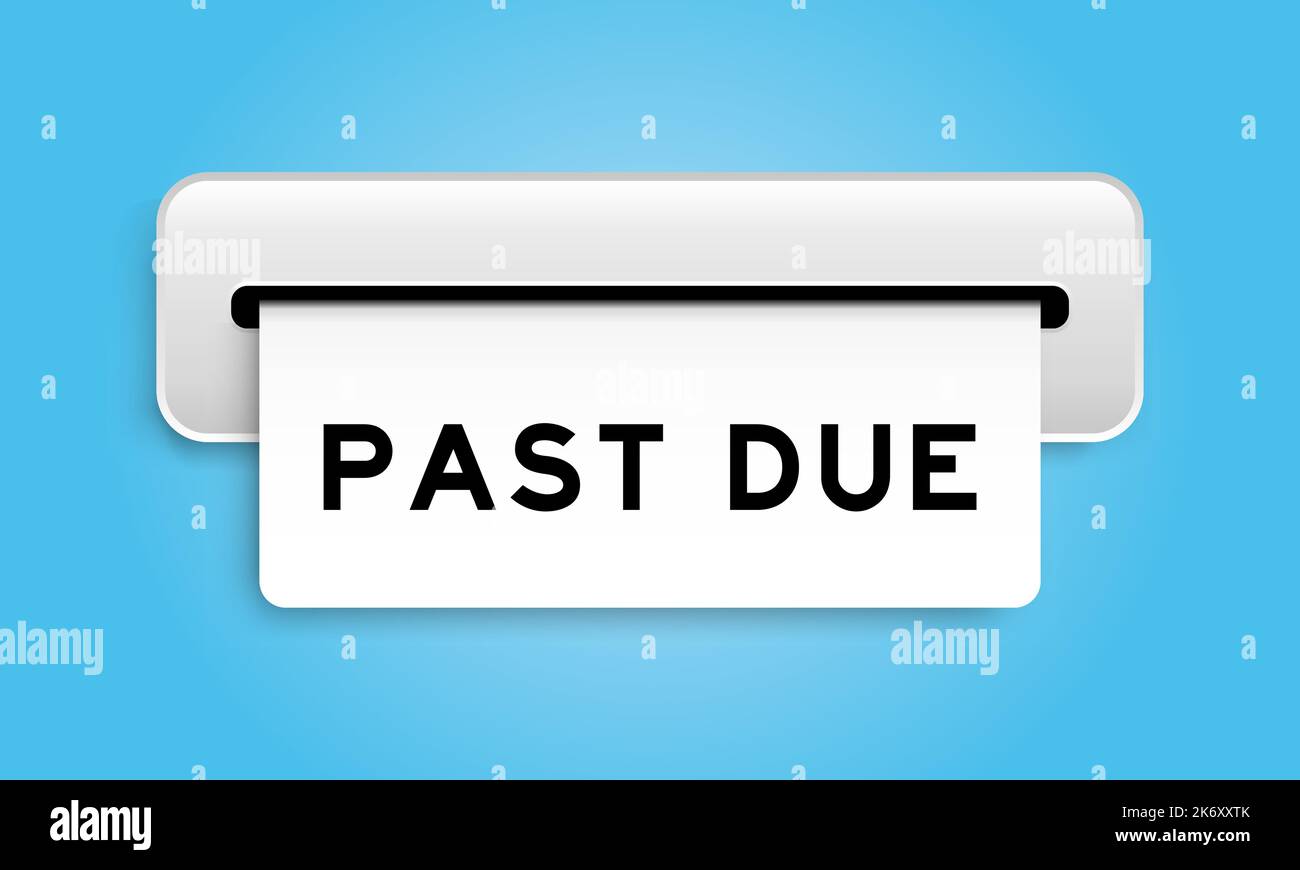 White coupon banner with word past due from machine on blue color ...