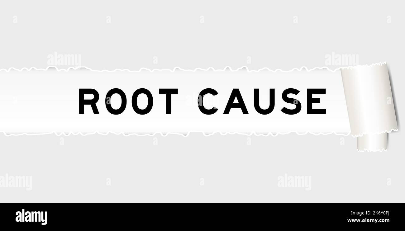 Ripped gray paper background that have word root cause under torn part ...