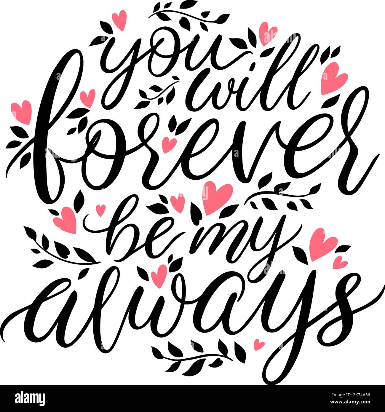 Handwriting romantic lettering. You will forever be my always Stock ...