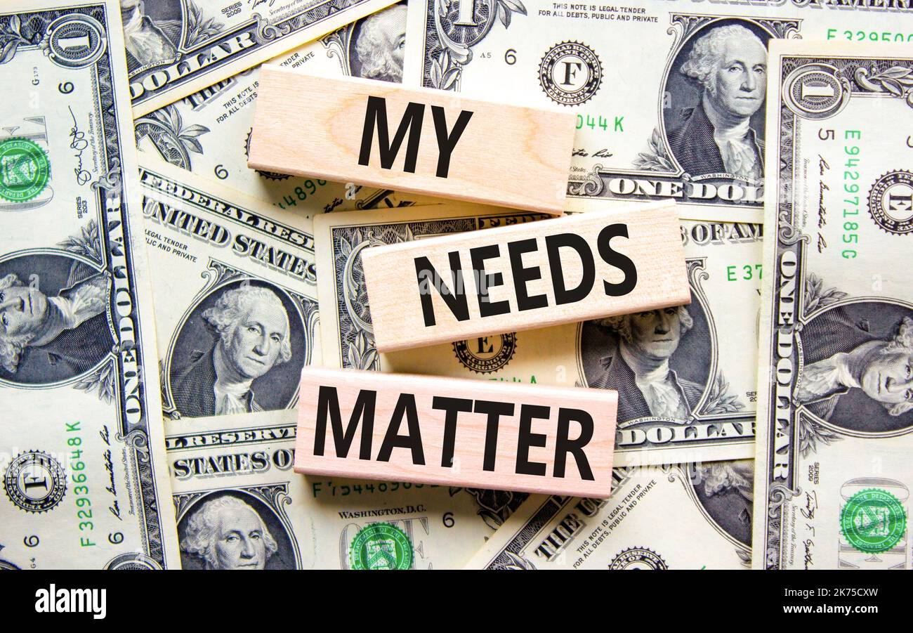 My needs matter symbol. Concept words My needs matter on wooden blocks ...