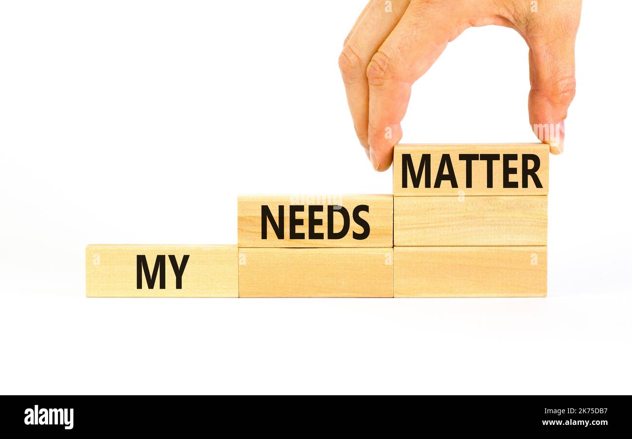 My needs matter symbol. Concept words My needs matter on wooden blocks ...