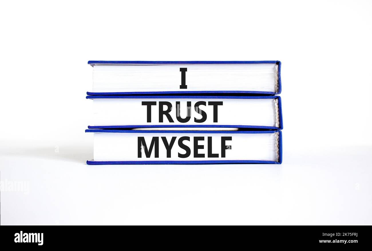 I trust myself symbol. Concept words I trust myself on books. Beautiful ...