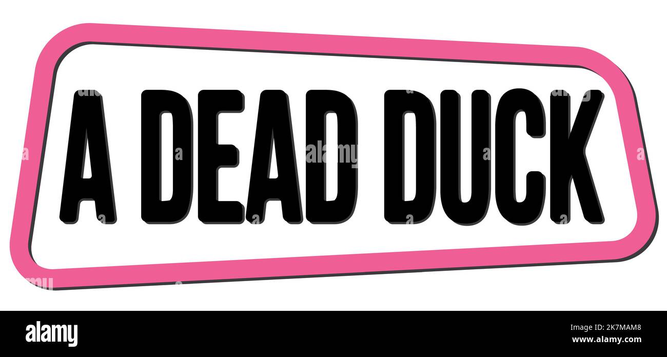 A DEAD DUCK text written on pink-black trapeze stamp sign Stock Photo ...