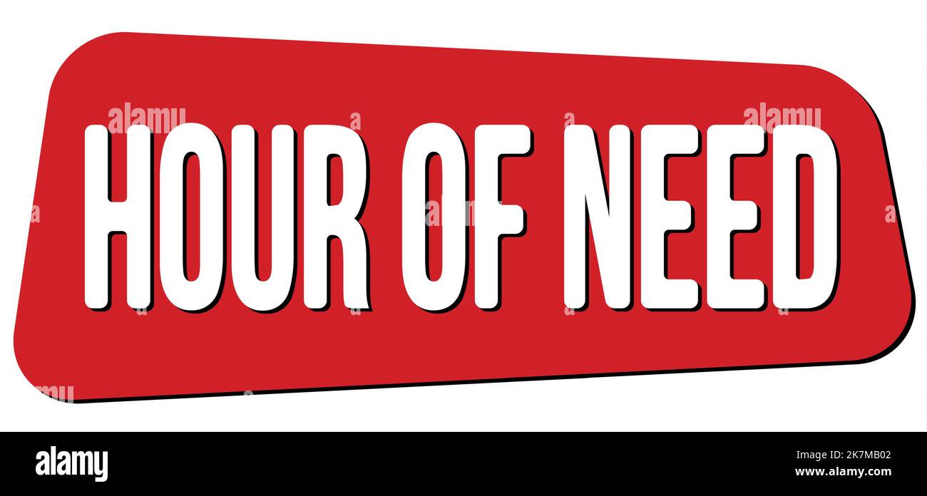 HOUR OF NEED text written on red trapeze stamp sign Stock Photo - Alamy