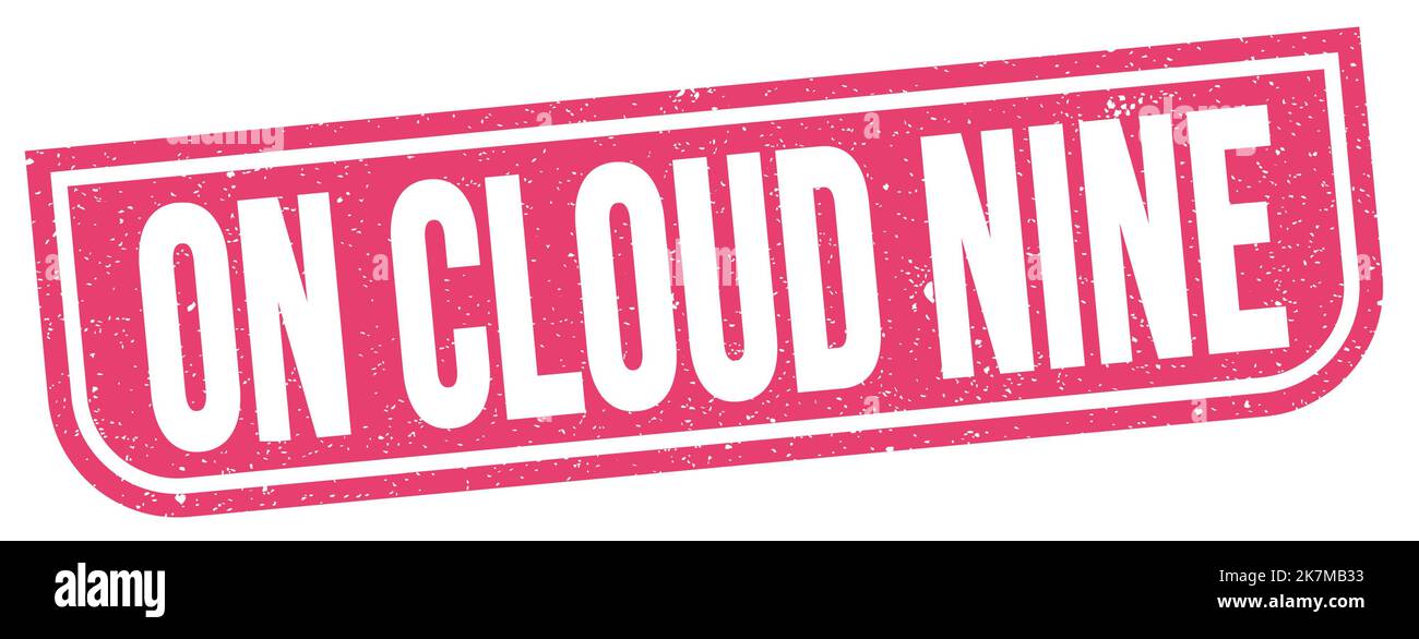ON CLOUD NINE text written on pink grungy stamp sign Stock Photo - Alamy