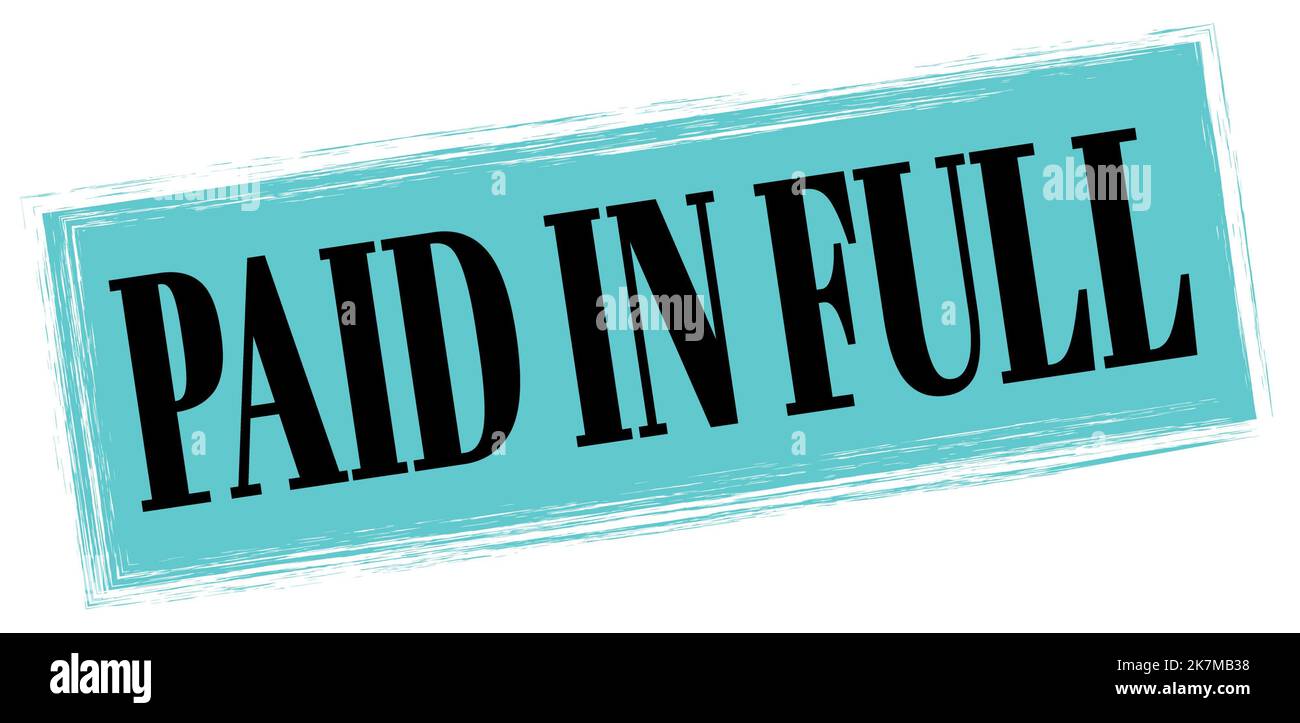 PAID IN FULL text written on blue-black rectangle stamp sign Stock ...