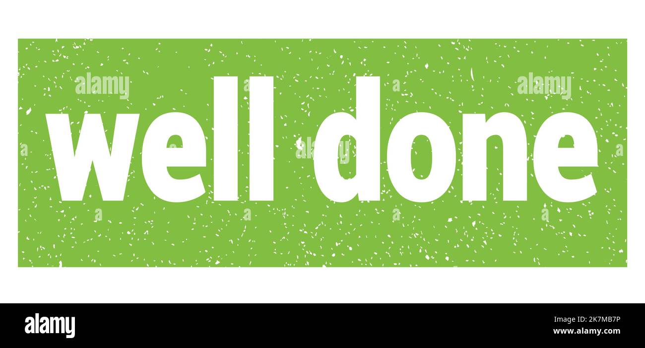 well done text written on green grungy stamp sign Stock Photo - Alamy