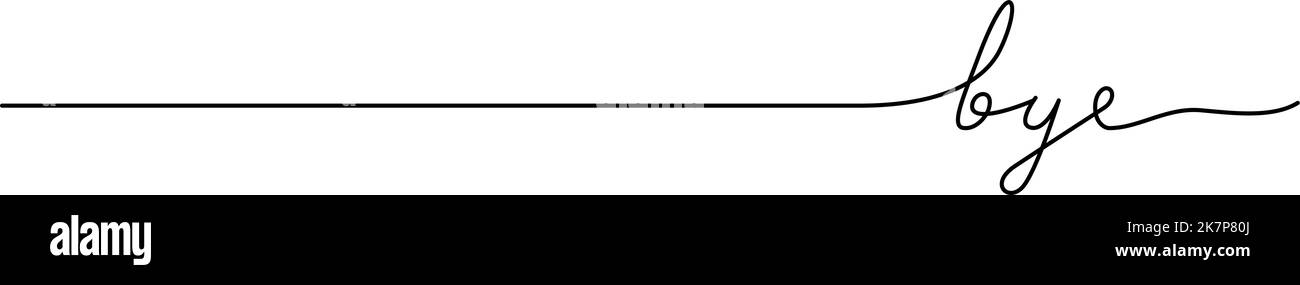 Bye word - continuous one line with word. Minimalistic drawing of ...