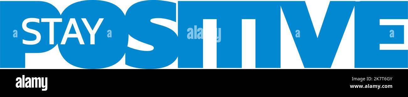 Stay positive. Banner isolated on white background, vector. Wording ...