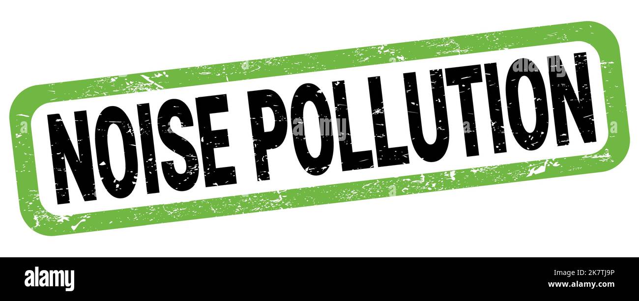 NOISE POLLUTION text written on green-black rectangle stamp sign Stock ...