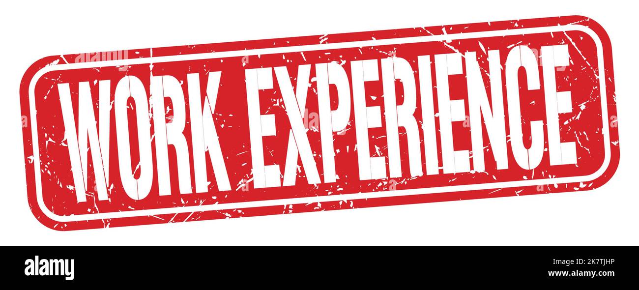 WORK EXPERIENCE text written on red grungy stamp sign Stock Photo - Alamy