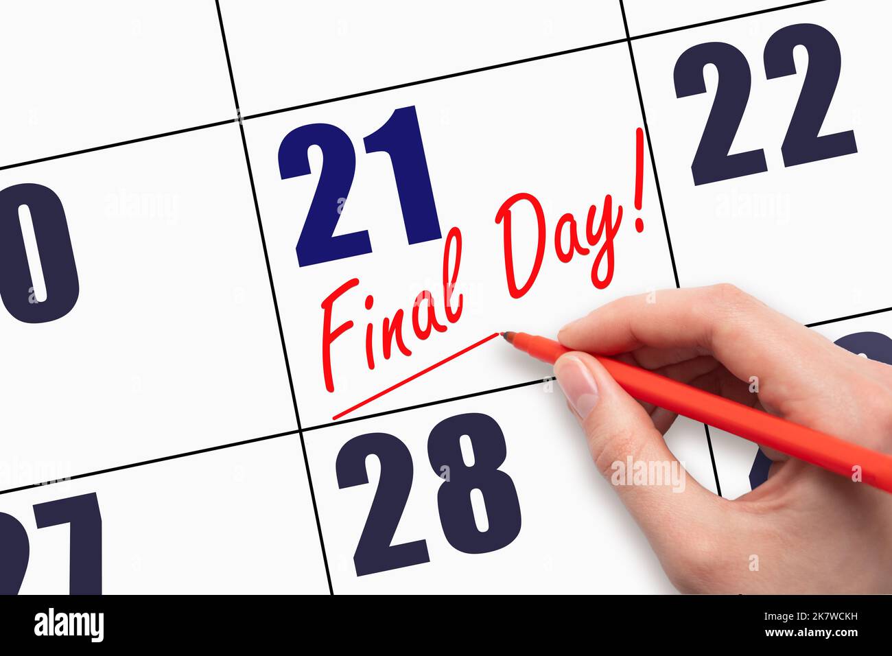 21st day of the month. Hand writing text FINAL DAY and drawing a line ...