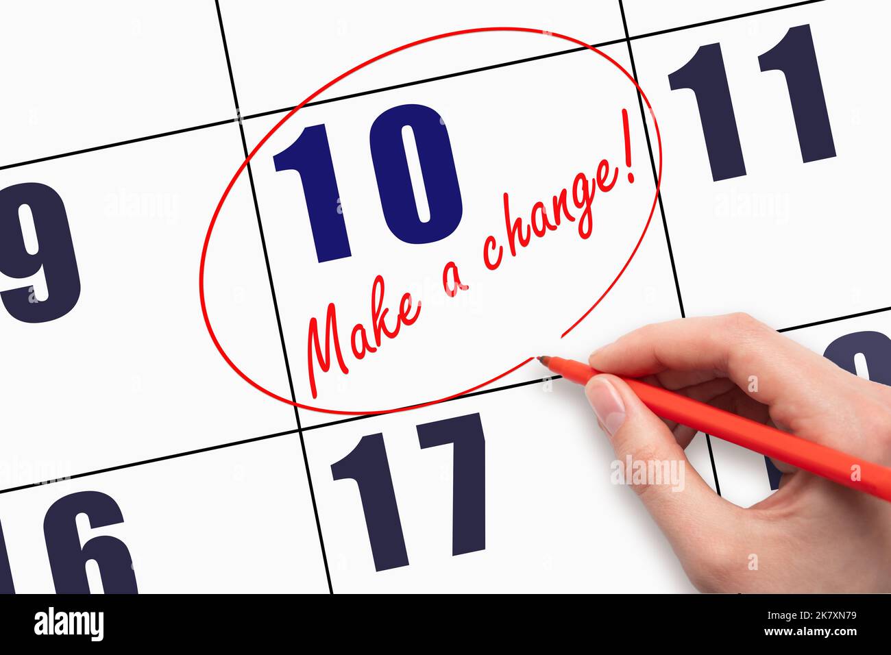 10th day of the month. Hand writing text MAKE A CHANGE and circling the ...