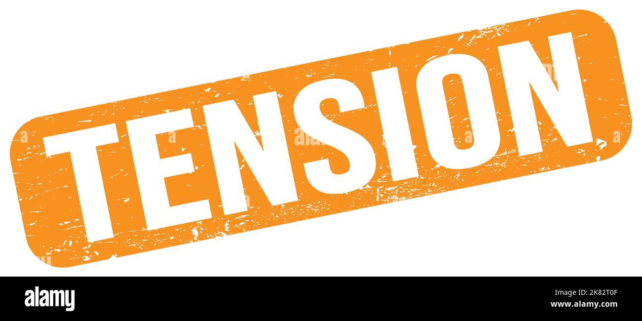 TENSION text written on orange grungy stamp sign Stock Photo - Alamy