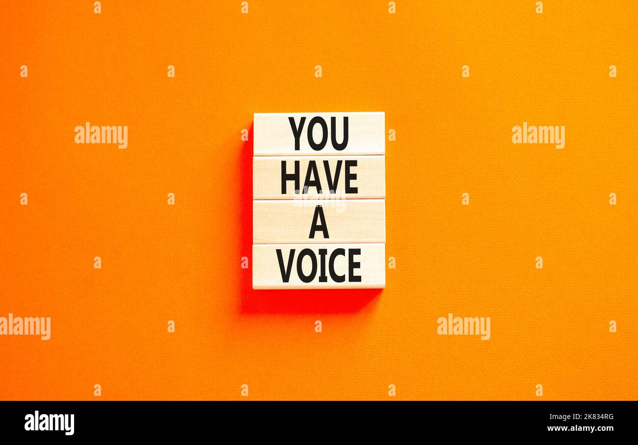 You have a voice symbol. Concept words You have a voice on wooden ...