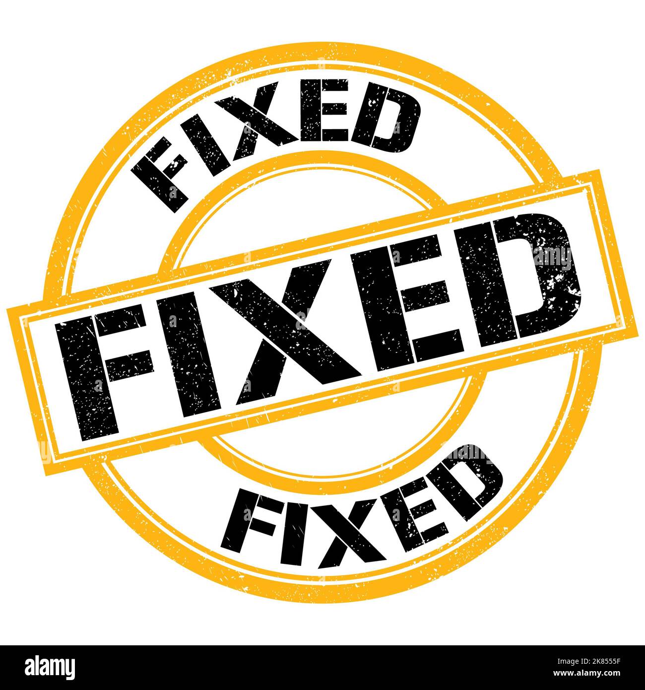 FIXED text written on yellow-black round stamp sign Stock Photo - Alamy
