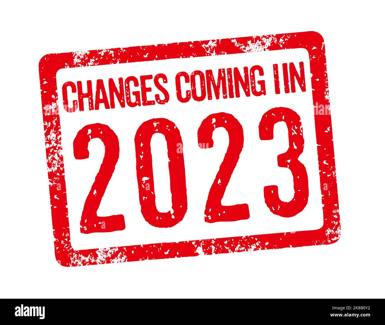 Red stamp - Changes coming in 2023 Stock Photo - Alamy