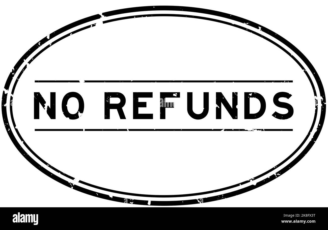 Grunge black no refunds word oval rubber seal stamp on white background ...