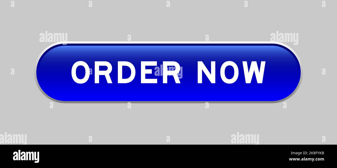 Blue color capsule shape button with word order now on gray background ...