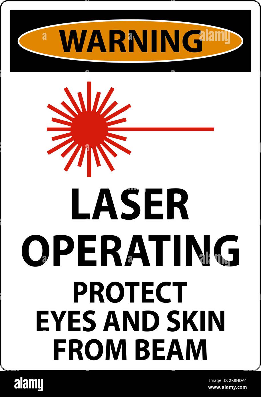 Warning Laser Operating Protect Eyes And Skin From Beam Sign Stock ...